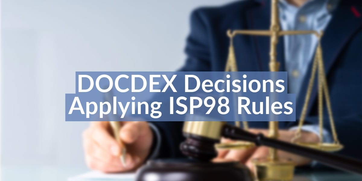 Three Recent ICC DOCDEX Decisions Applying the ISP98 Rules