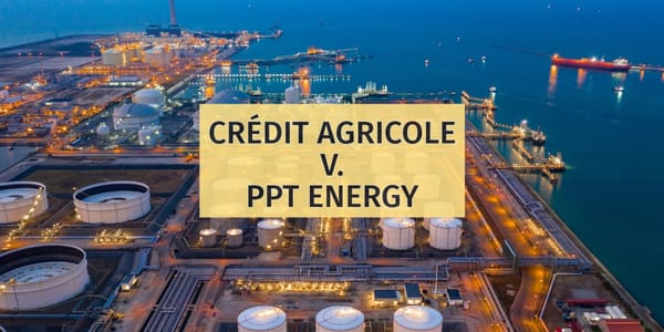 Crédit Agricole Corp. & Inv. Bank, Singapore Branch v. PPT Energy Trading Co. [2022]